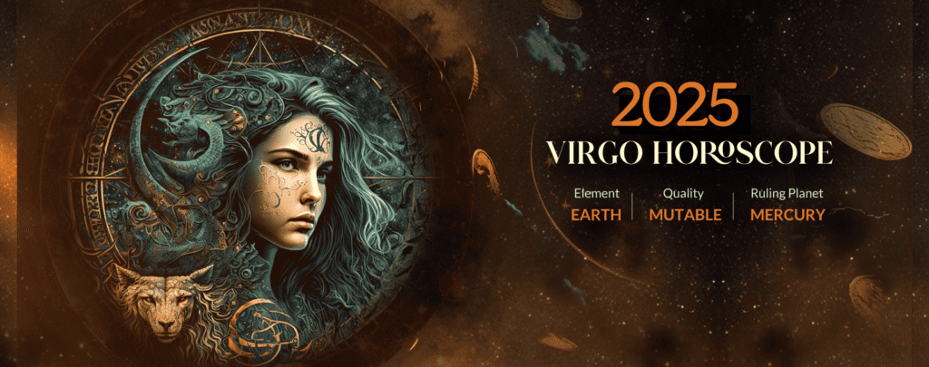 Virgo 2025 Horoscope: Yearly Fate Predictions for Virgo in 2025